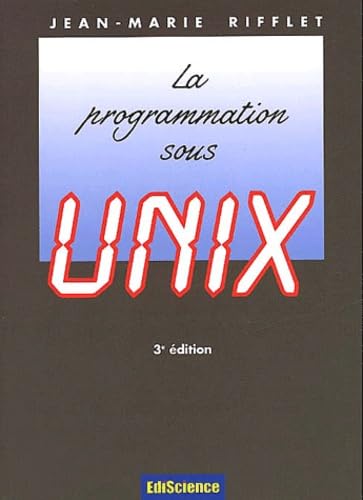La programmation sous Unix: Jacques Rifflet: 9782100066483: Amazon.com ...