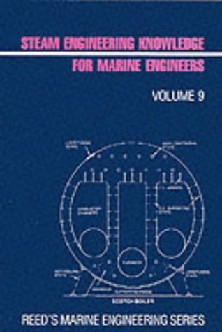 Vol 9 Reed's Steam Engineering Knowledge for Marine Engineers (Reed's ...