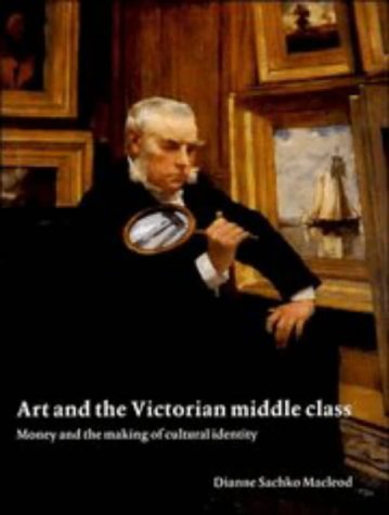 Amazon.com: Art and the Victorian Middle Class: Money and the Making of ...