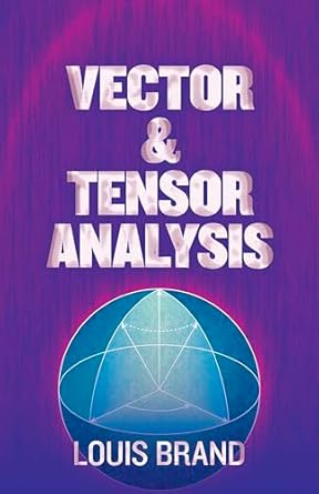 Amazon.com: Vector and Tensor Analysis (Dover Books on Mathematics): 9780486842837: Brand, Louis ...