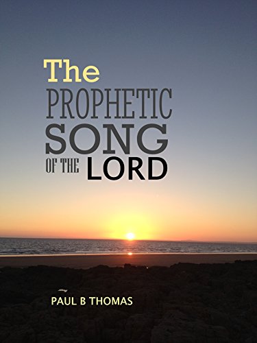 The Prophetic Song of The Lord - Kindle edition by Thomas, Paul ...