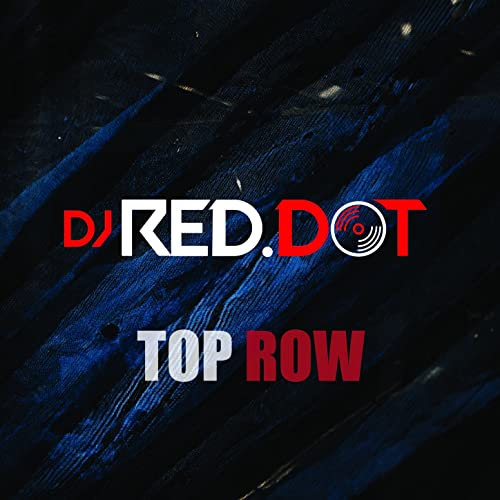 Play Top Row by DJ RedDOT on Amazon Music