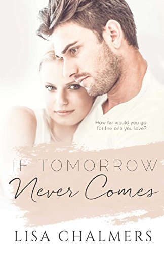 If Tomorrow Never Comes - Kindle edition by Chalmers, Lisa. Paranormal ...