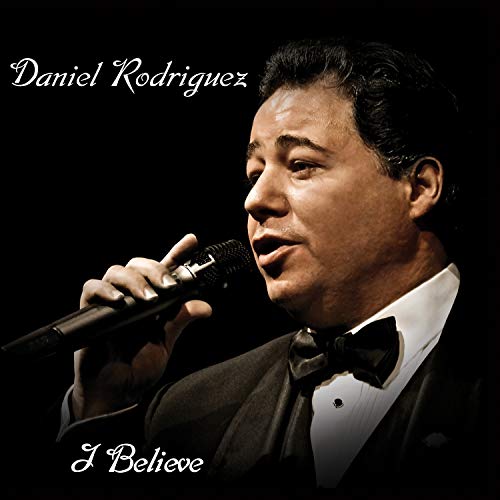 Amazon.com: I Believe : Daniel Rodriguez: Digital Music