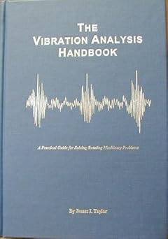The Vibration Analysis Handbook: Taylor, James I.: 9780964051720 ...