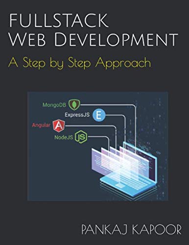 FULLSTACK Web Development, A Step by Step Approach: Angular | Express | Node | MongoDB: KAPOOR ...