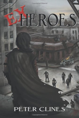 Ex-Heroes: Clines, Peter: 9781934861288: Amazon.com: Books