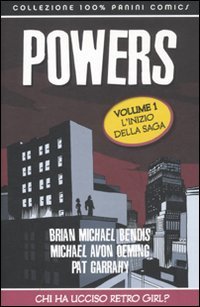Chi ha ucciso retro girl? Powers (Vol. 1) : Bendis, Brian Michael, Oeming, Michael Avon, Dal ...