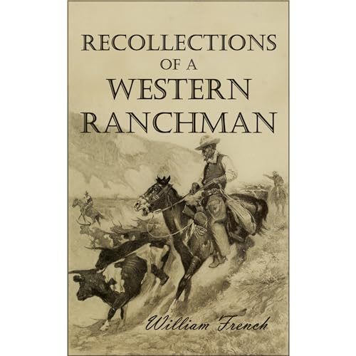 Amazon.com: Recollections of a Western Ranchman (Audible Audio Edition ...