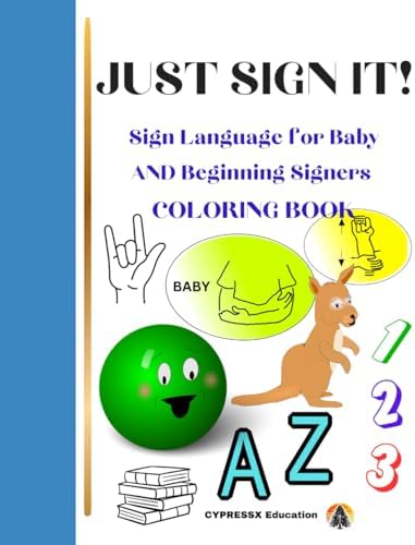 JUST SIGN IT!: Sign Language for Baby and Beginners Coloring Book ...