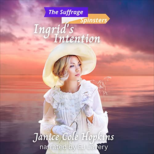 Amazon.com: Ingrid's Intention: The Suffrage Spinsters, Book 13 ...