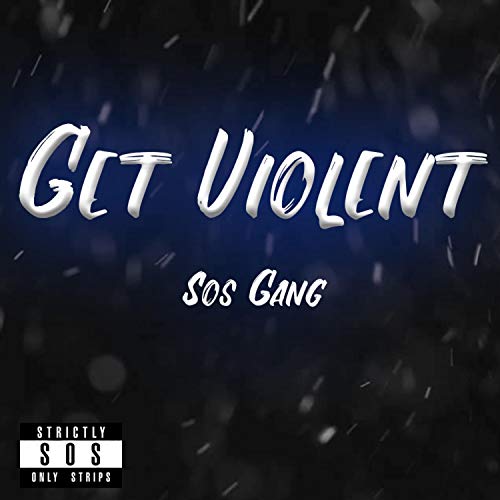Play Get Violent by SOS Gang on Amazon Music