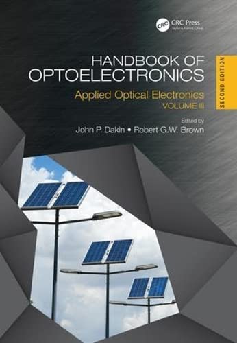 Handbook of Optoelectronics: Applied Optical Electronics (Volume Three ...