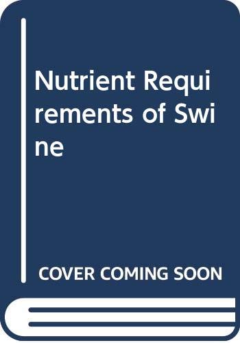 Nutrient requirements of swine (Nutrient requirements of domestic ...