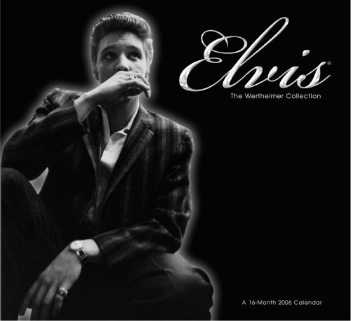 Elvis The Wertheimer Collection 2006 Calendar: 9780768868258: Amazon ...