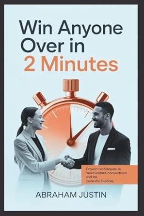 Amazon.com: Win Anyone Over in 2 Minutes: Proven Techniques to Make ...