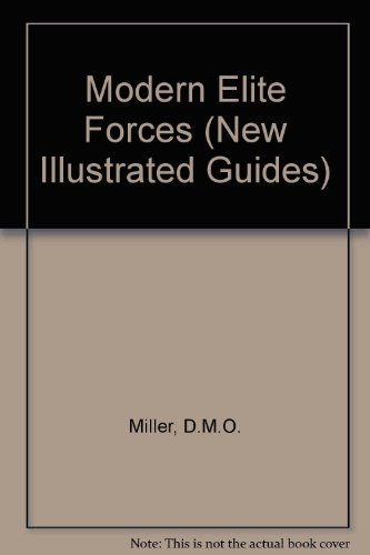 Modern Elite Forces (New Illustrated Guides): D.M.O. Miller ...
