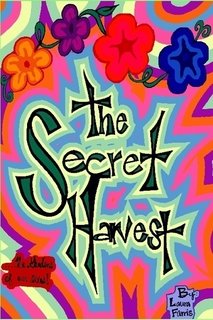 The Secret Harvest: The Gardens of Our Lives: Laura Farris: Amazon.com ...