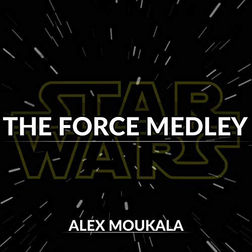 Play Star Wars: The Force Theme Medley by Alex Moukala on Amazon Music