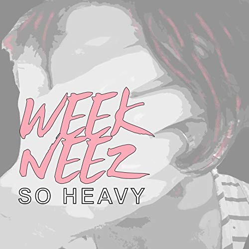 Play So Heavy by Week Neez on Amazon Music