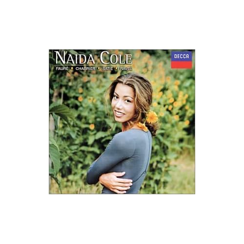 Gabriel Faure, Emmanuel Chabrier, Erik Satie, Maurice Ravel, Naida Cole ...