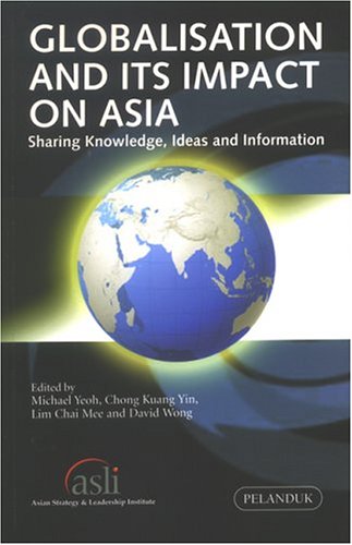 Buy Globalisation and Its Impact on Asia: Sharing Knowledge, Ideas, and ...