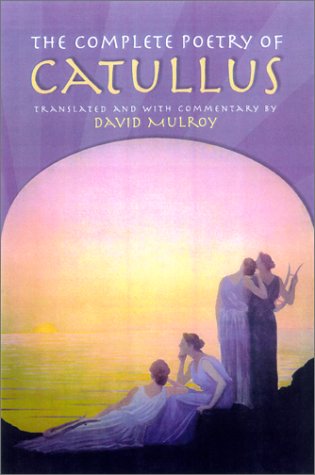 The Complete Poetry of Catullus (Wisconsin Studies in Classics ...