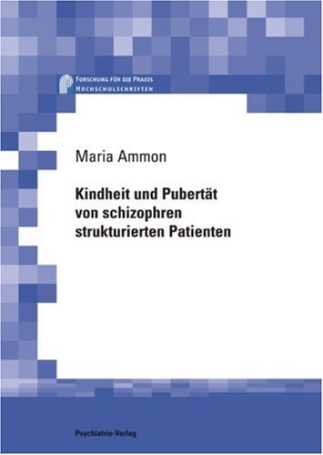 Kindheit und Pubertät von schizophren strukturierten Patienten : Ammon ...