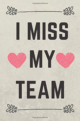 I MISS MY TEAM: Blank Lined Notebook boss Gratitude gift For someone -A ...