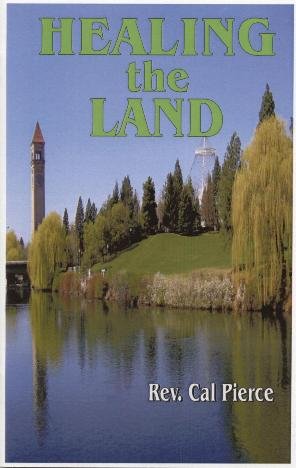 Healing the Land (Teaching Booklets): Cal Pierce: Amazon.com: Books