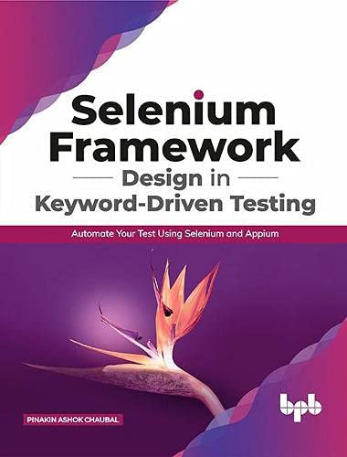 Selenium Framework Design in Keyword-Driven Testing: Automate Your Test ...