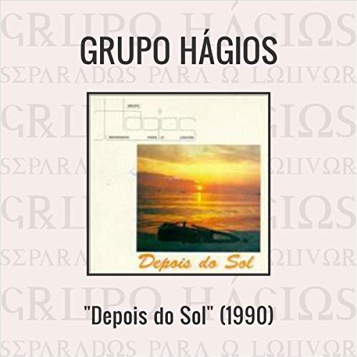 Play Depois do Sol by Grupo Hágios on Amazon Music