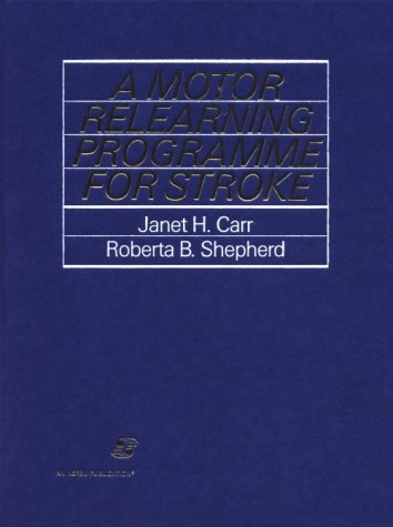 A Motor Relearning Programme for Stroke: Carr, Janet H., Shepherd ...