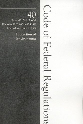 2005 40 CFR 63.600-63.1199 (Air Programs): ,: 9781591911456: Amazon.com ...