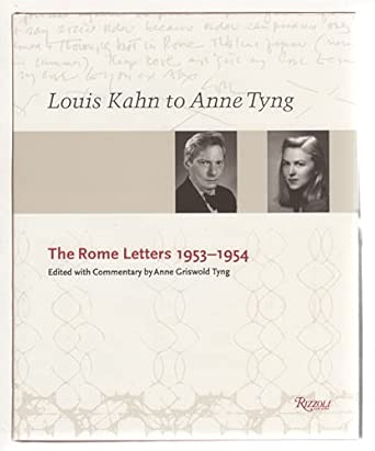 Louis Kahn and Anne Tyng: The Rome Letters, 1953-54 : Amazon.eg