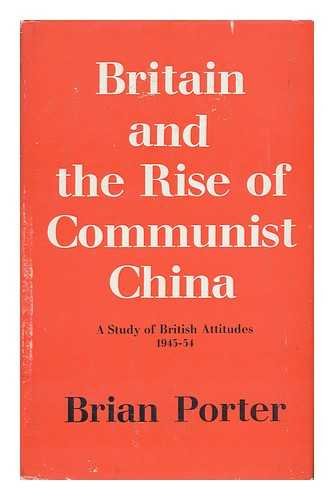 Britain And The Rise Of Communist China: Brian Porter: 9780192151575: Amazon.com: Books