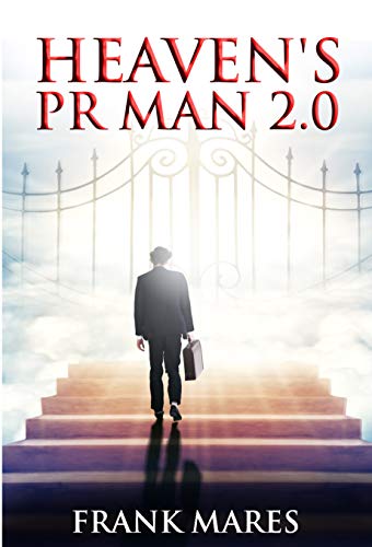 Heaven's PR Man 2.0 - Kindle edition by Mares, Frank. Religion ...