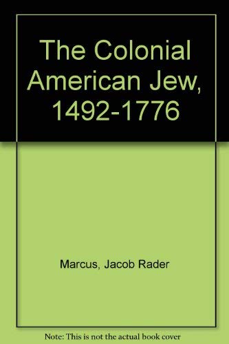 The Colonial American Jew, 1492-1776: 9780814314036: Amazon.com: Books