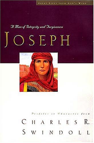 Joseph (Joseph- A man of Integrity and forgiveness, 3- Great Lives from ...