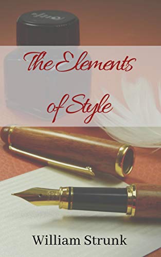 The Elements of Style (English Edition) | William Strunkのあらすじ・感想 - ブクログ