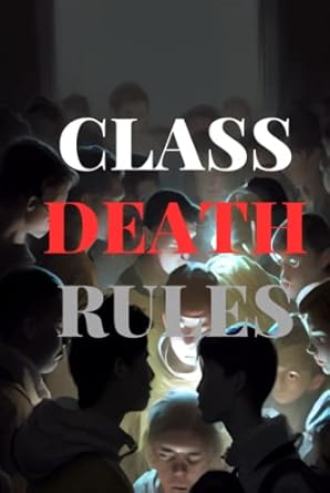 CLASS DEATH RULES: Violating class rules results in death: Ralph, Yedda ...