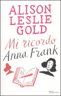 Mi ricordo Anna Frank (Bur ragazzi) : Gold, Alison Leslie, Ilardi ...