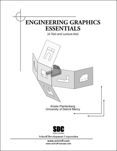 Engineering Graphics Essentials - Second Edition: Kirstie Plantenberg ...