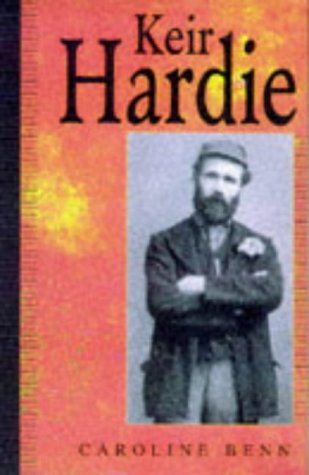 Keir Hardie: A Biography: Amazon.co.uk: Benn, Caroline: 9781860661167 ...
