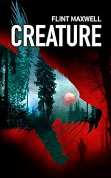 Creature: A Horror Novel eBook : Maxwell, Flint: Amazon.com.au: Books