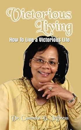 Victorious Living: How To Live a Victorious Life: Jeffress, Cammie ...
