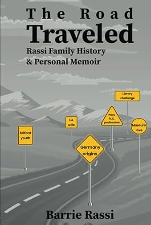 The Road Traveled: Rassi Family History & Personal Memoir: Rassi ...