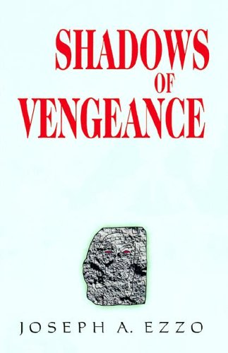 Shadows of Vengeance: Joseph A. Ezzo: 9781575322629: Amazon.com: Books