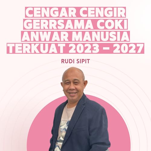 Cengar Cengir Gerrsama Coki Anwar Manusia Terkuat 2023 - 2027 : Rudi ...