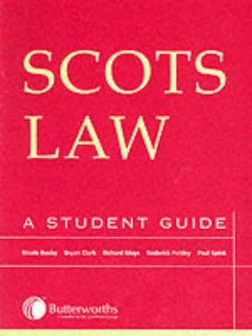 Scots Law: A Student Guide: Nicole Busby, Bryan Clark, Richard H. Mays ...